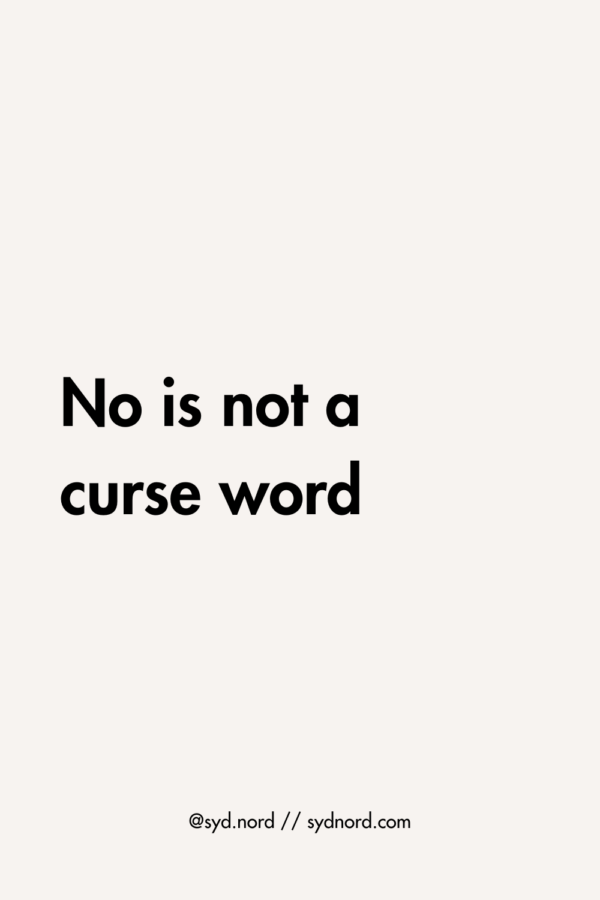 Learn to Say No Quotes — You've Got This! - Syd.Nord